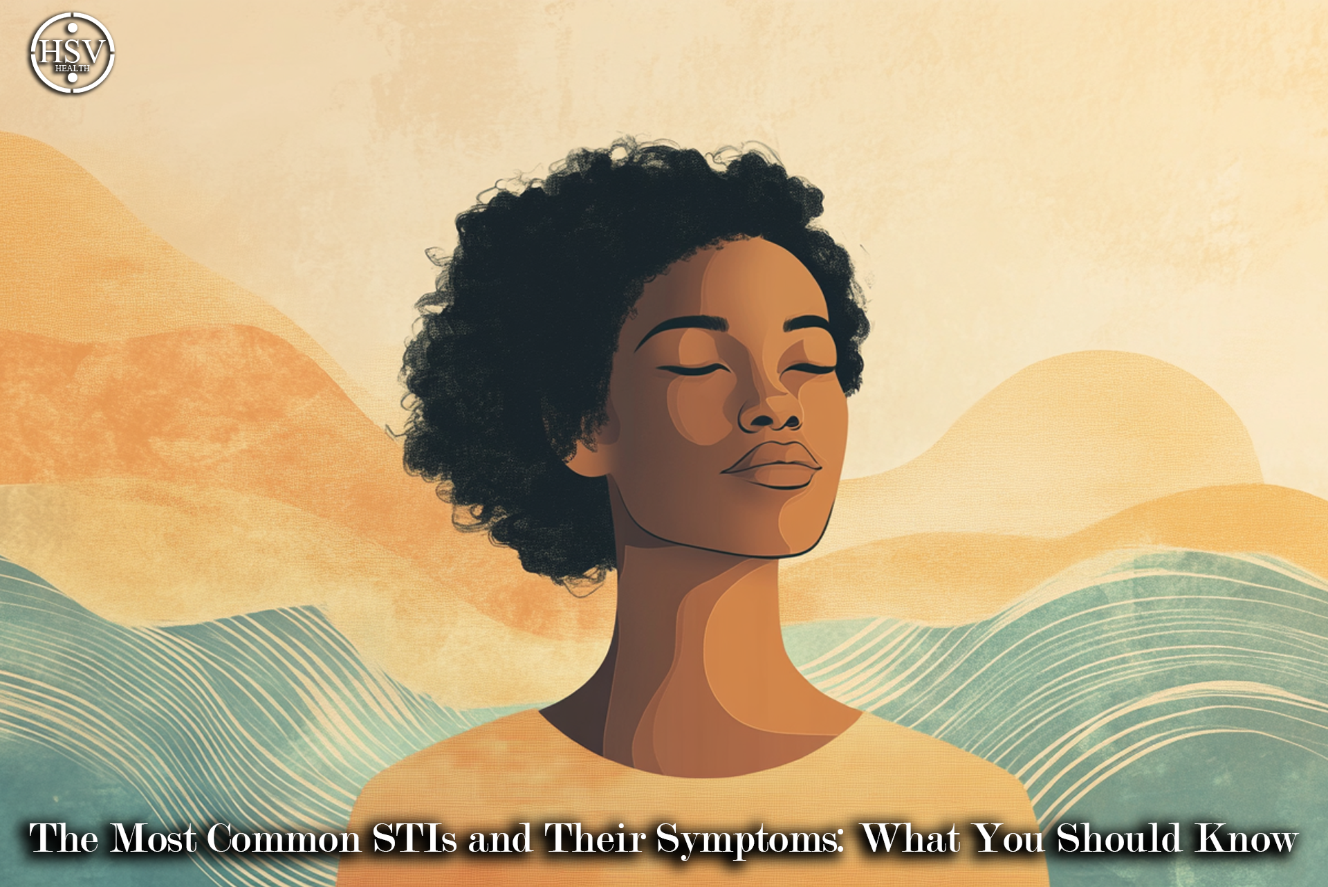 The Most Common STIs and Their Symptoms | HSV Health
